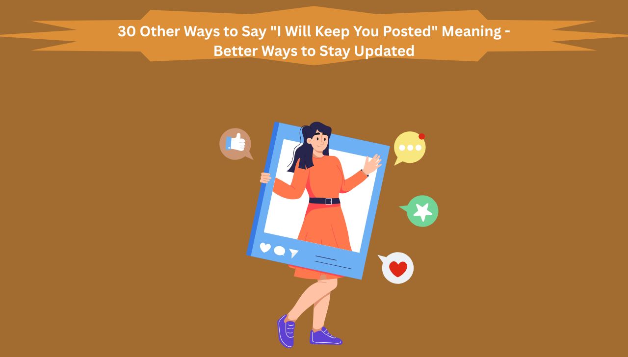 "I Will Keep You Posted": What It Means & When to Use It - Grammation